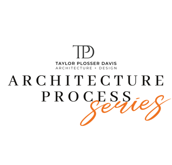 Never worked with an architect before? | Taylor Plosser Davis, AIA